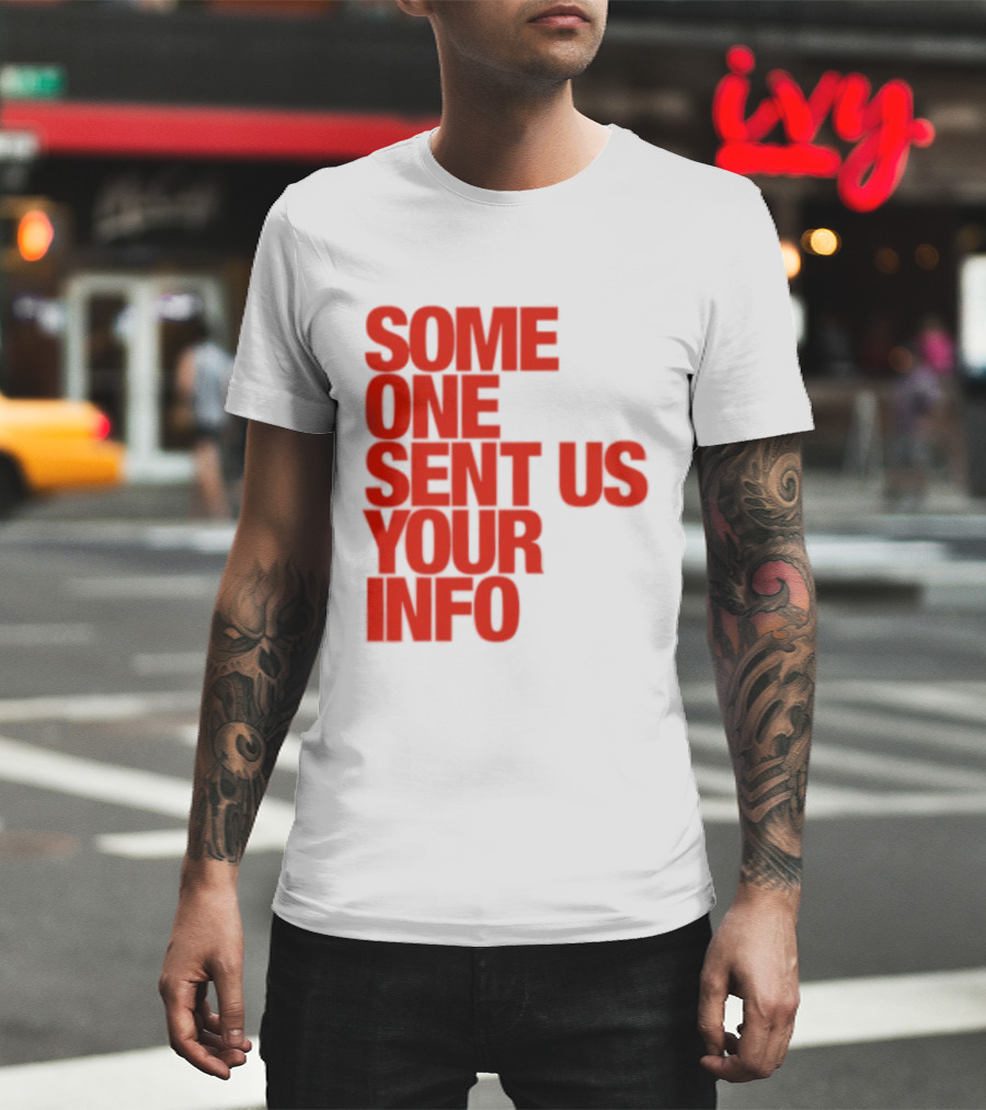 Some One Sent Us Your Info Red T-Shirt