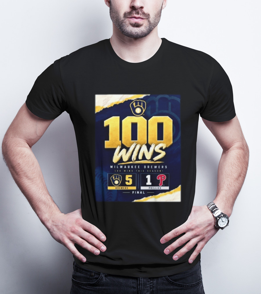 Milwaukee Brewers 100 Wins This Season 2026 Brewers 5 Phillies 1 Final T-Shirt