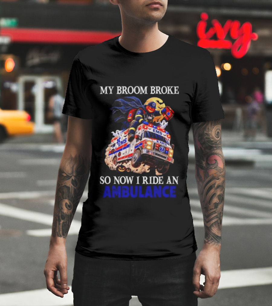 My Broom Broke EMS Ambulance Rider Halloween EMT Humor T-Shirt