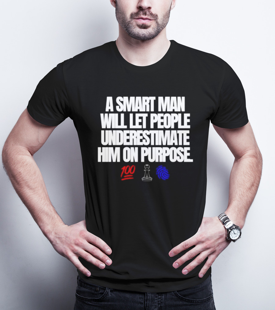 A Smart Man Will Let People Underestimate Him On Purpose Chess Strategy Icons 100 Emoji T-Shirt