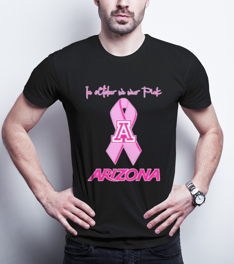 Arizona Wildcats Breast Cancer Awareness In October We Wear Pink T-Shirt