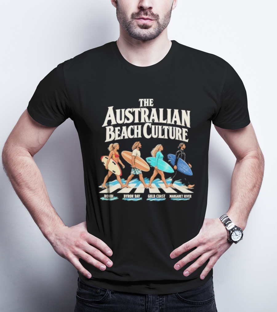 Australian Beach Culture Abbey Road Surfing Bondi Byron Bay Gold Coast Margaret River T-Shirt