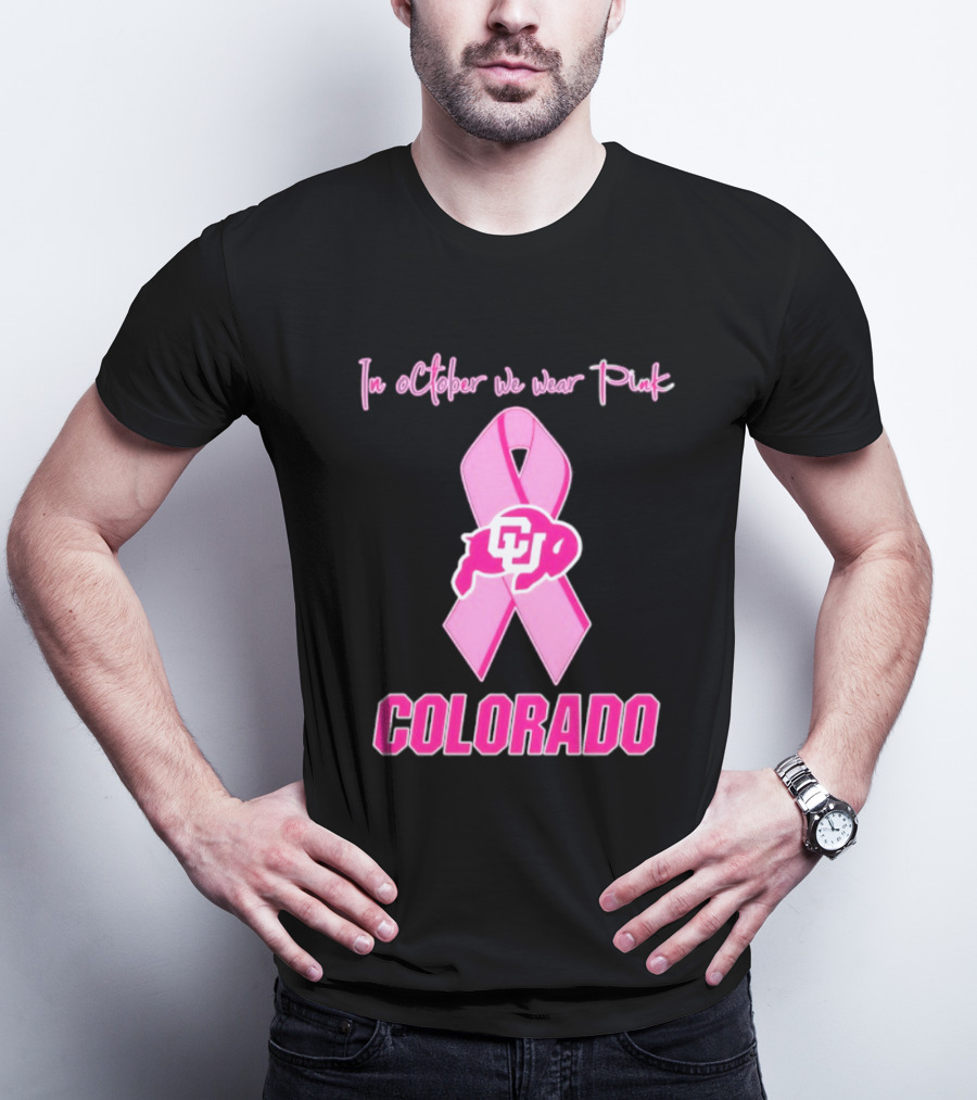 Colorado Buffaloes Pink Ribbon October Breast Cancer Awareness In October We Wear Pink T-Shirt