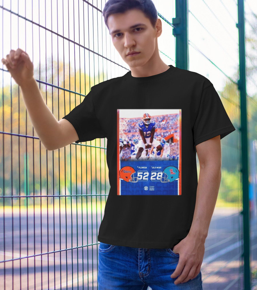 Florida Gators 52 28 Ole Miss Rebels Football Score SEC It Just Means More T-Shirt
