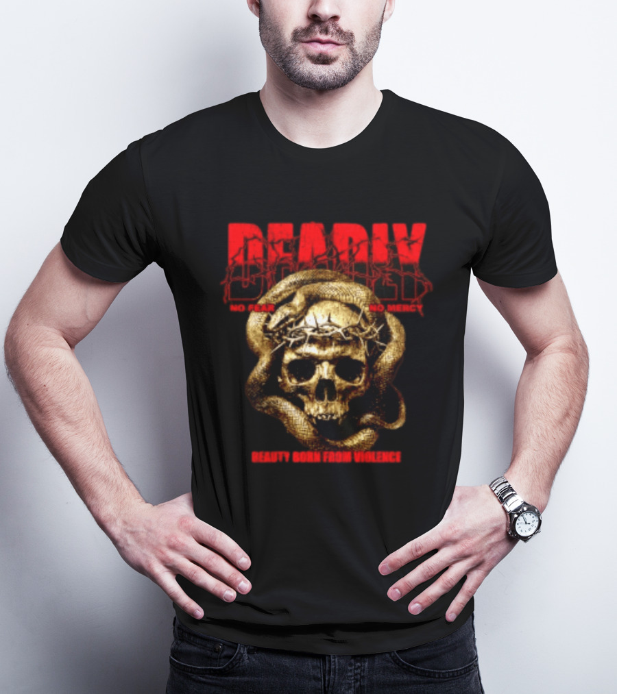 Deadly Skull And Snake No Fear No Mercy Beauty Born From Violence T-Shirt