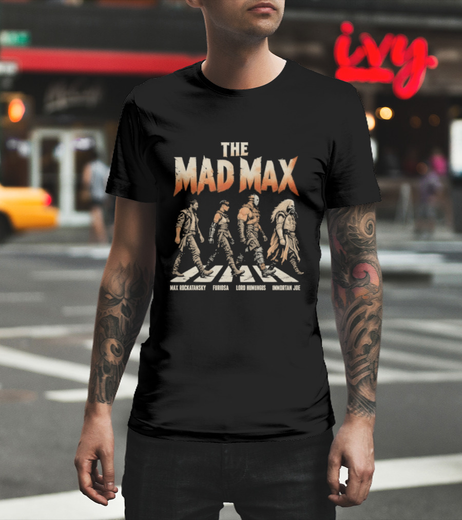 The Mad Max Max Rockatansky Furiosa Lord Humungus Immortan Joe Movie Iconic Characters T-Shirt