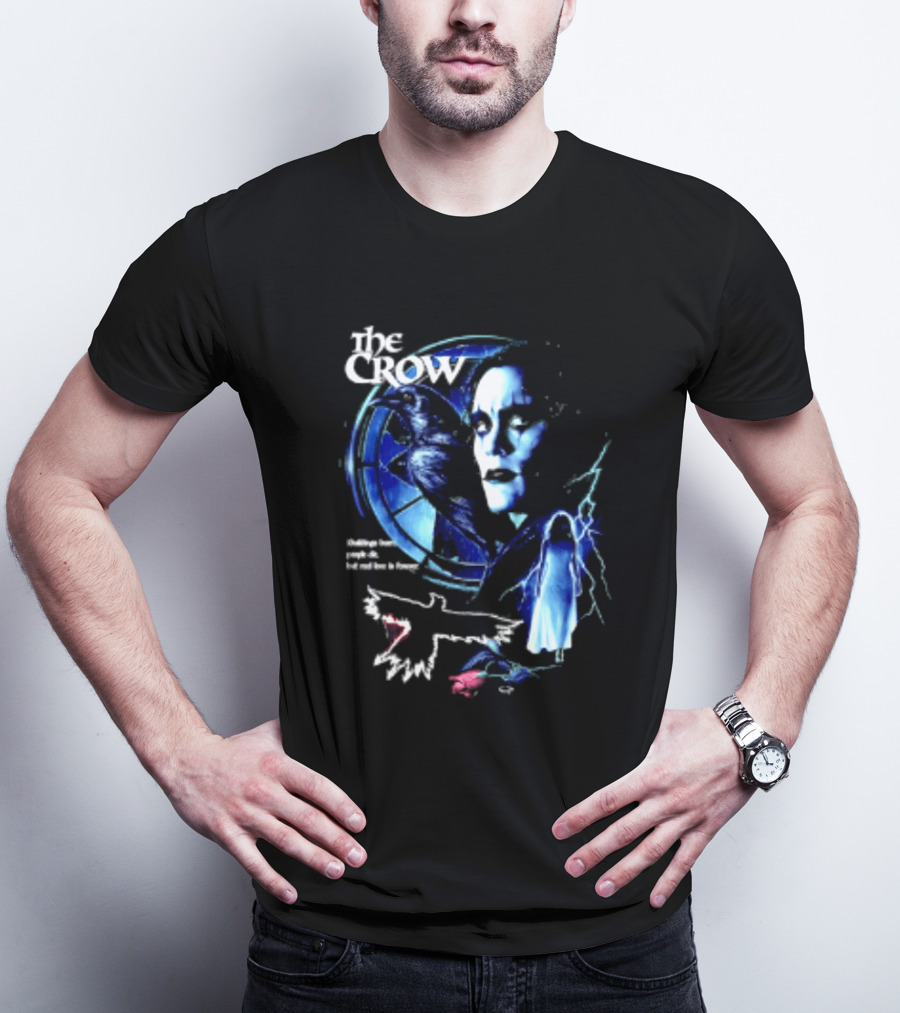 The Crow Buildings Burn People Die But Real Love Is Forever Movie Brandon Lee T-Shirt