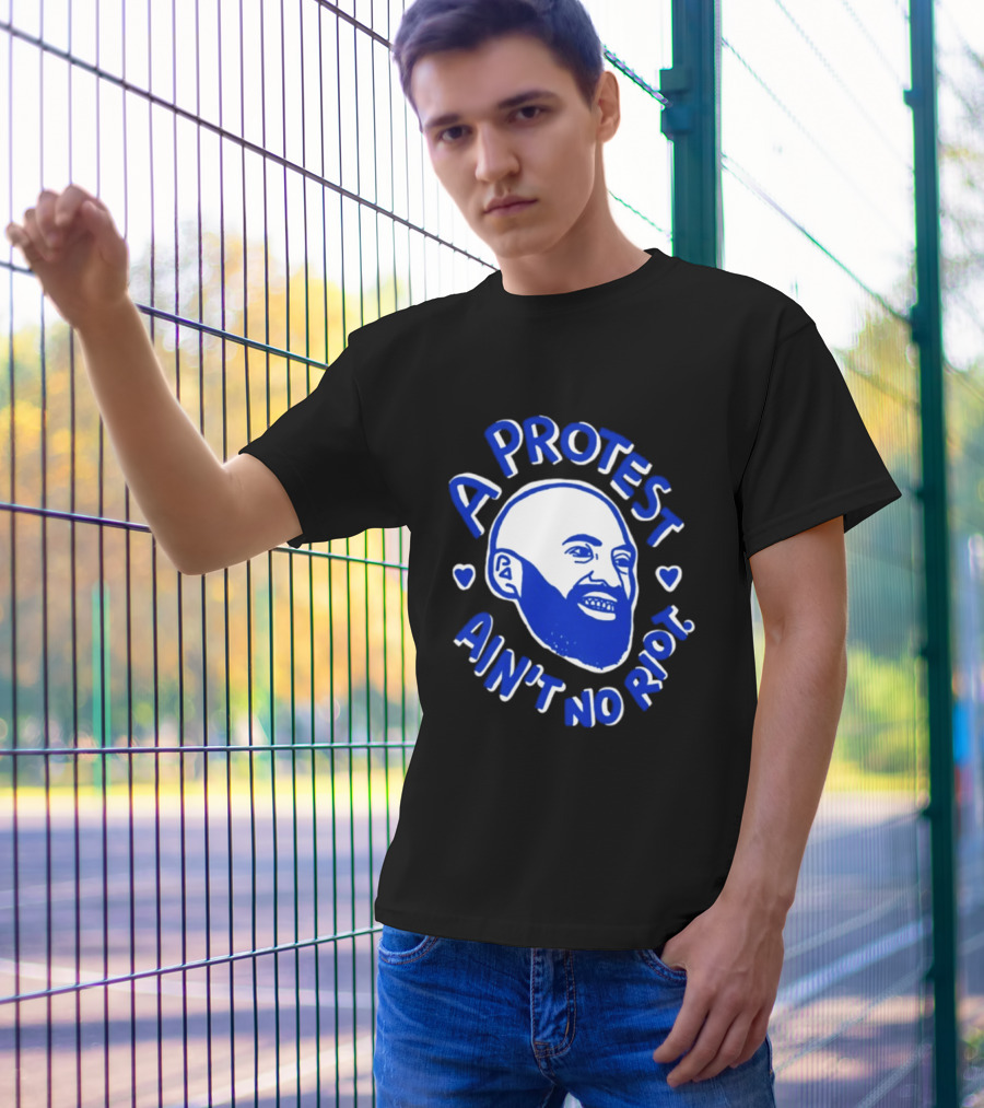 A Protest Ain't No Riot Bald Head Activism Social Justice T-Shirt