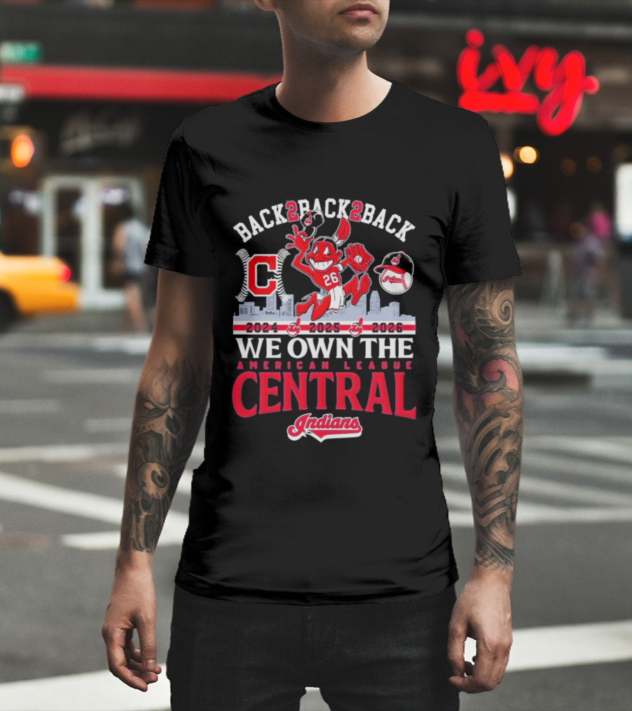 Back 2 Back 2 Back We Own The American League Central 2024 2025 2026 Indians T-Shirt