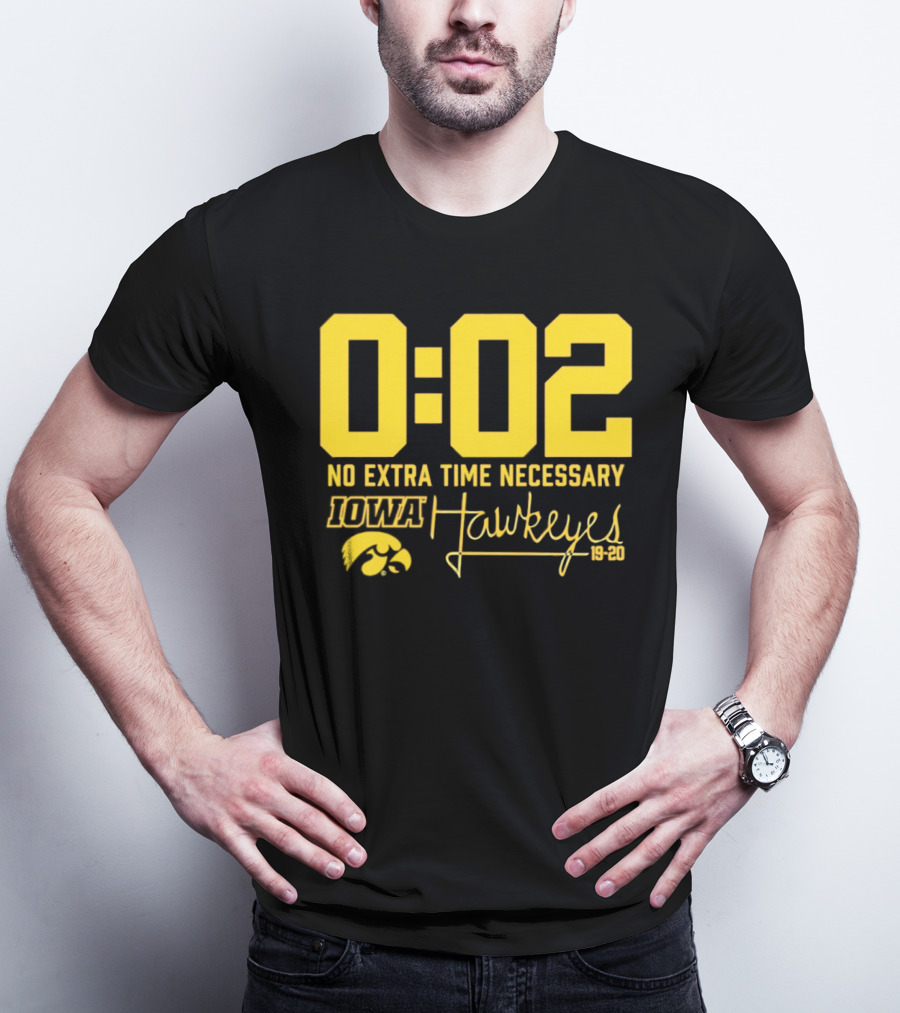 0:02 No Extra Time Necessary Iowa Hawkeyes 19 20 T-Shirt