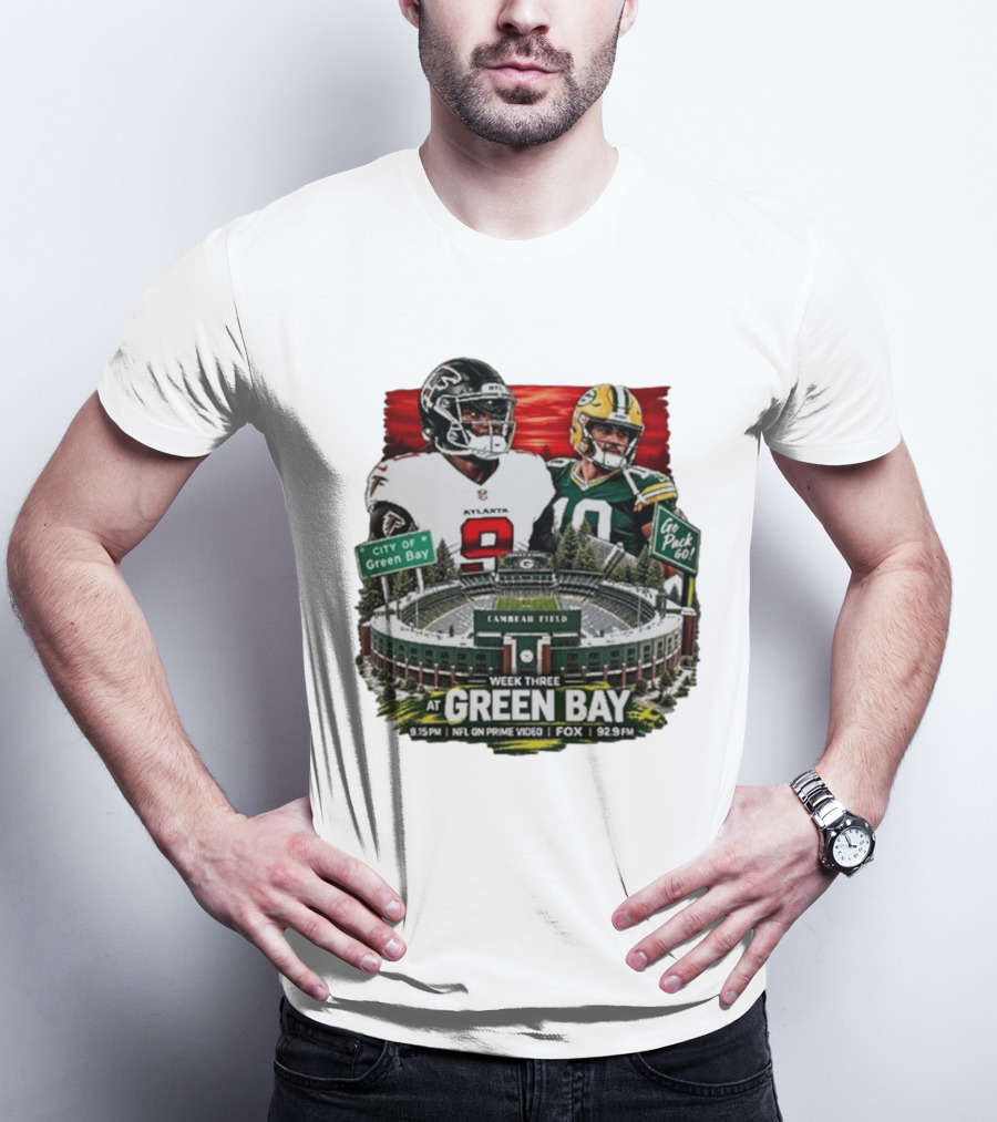 Atlanta Falcons Vs Green Bay Packers Week Three NFL Lambeau Field City Of Green Bay Go Pack Go 9.15 PM Prime Video Fox 92.9 FM T-Shirt