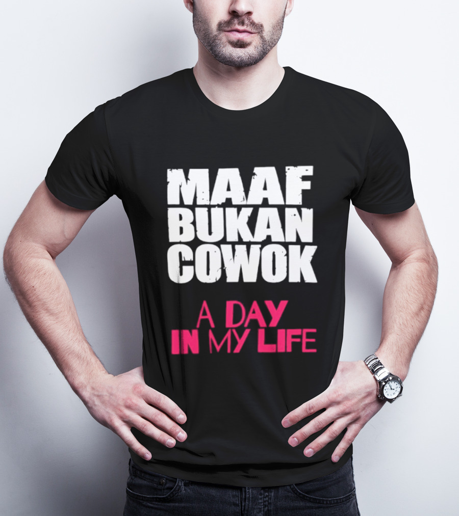 Maaf Bukan Cowok A Day In My Life Indonesia T-Shirt