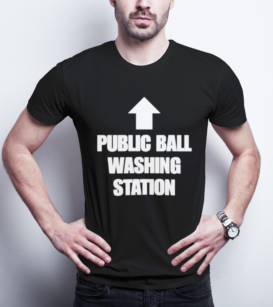 Public Ball Washing Station Funny Arrow Up T-Shirt