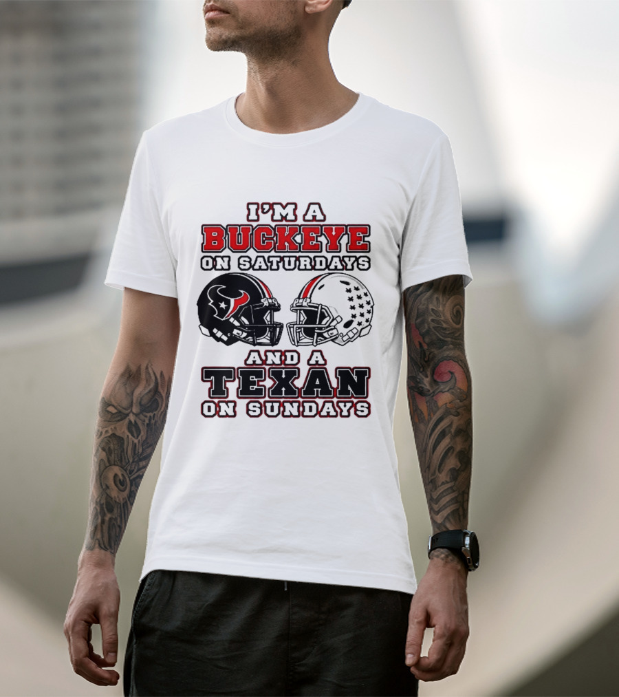 I'm A Buckeye On Saturdays And A Texan On Sundays Football Helmets T-Shirt