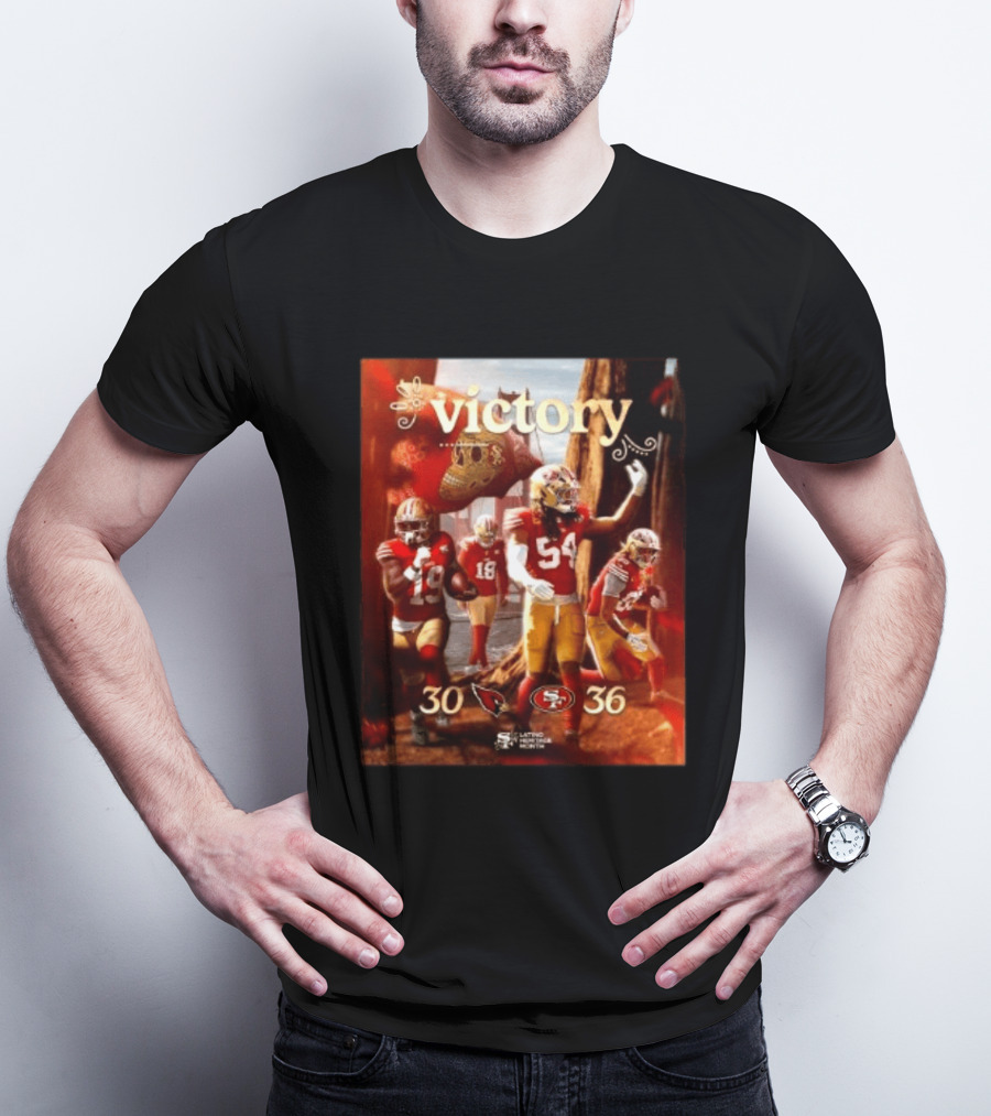 San Francisco 49ers 36 30 Arizona Cardinals Victory Latino Heritage Month T-Shirt
