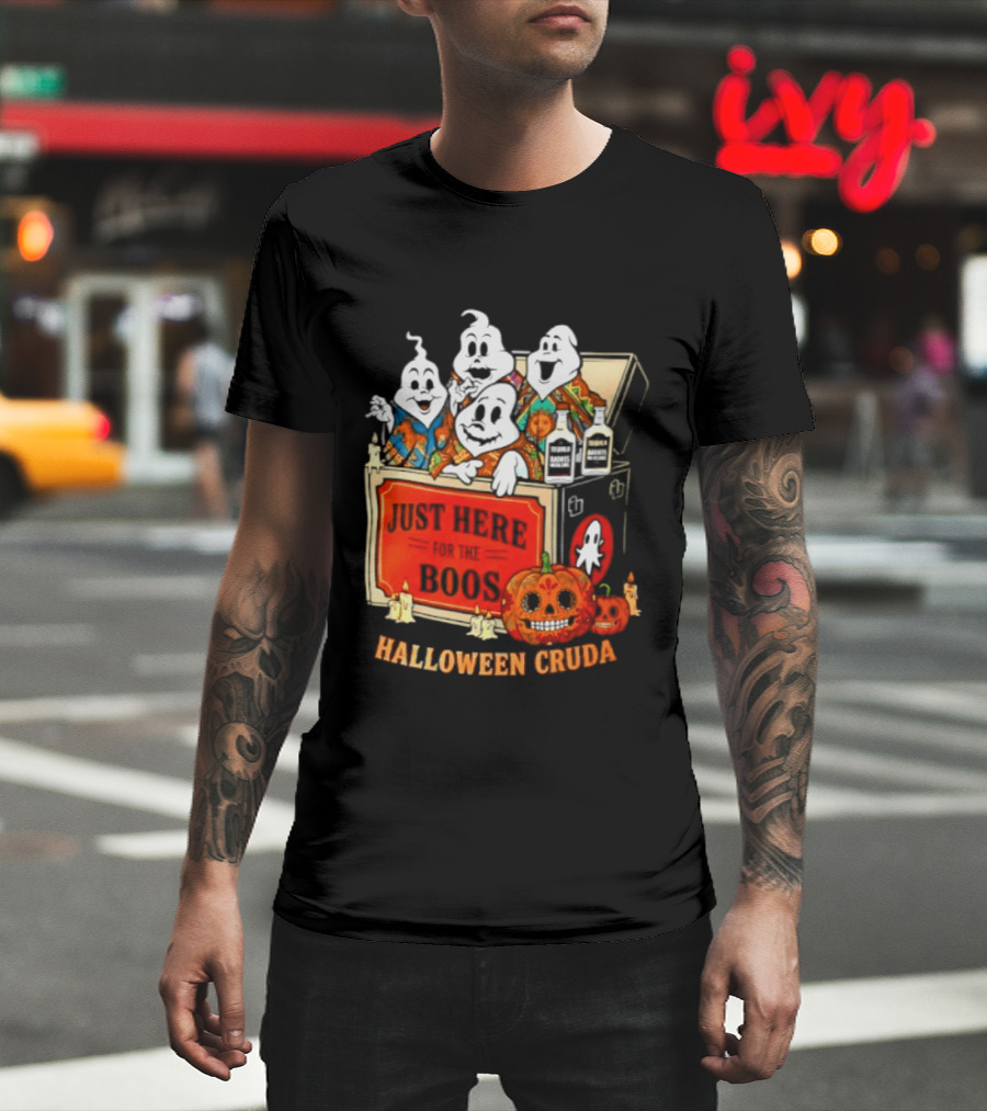 Just Here For The Boos Halloween Cruda T-Shirt
