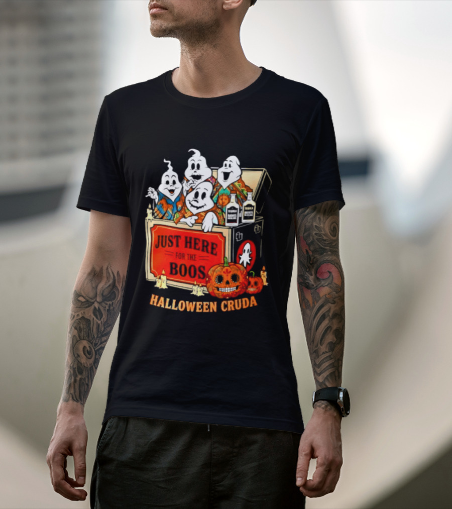 Just Here For The Boos Halloween Cruda T-Shirt