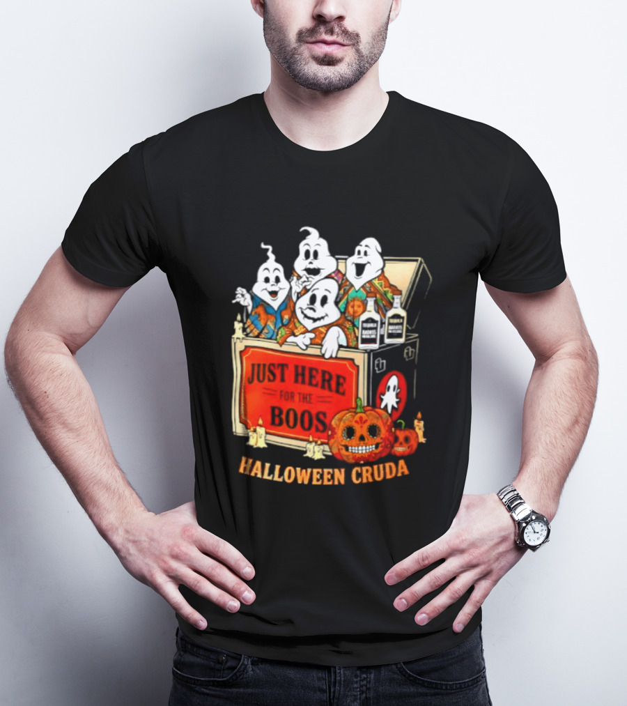 Just Here For The Boos Halloween Cruda T-Shirt