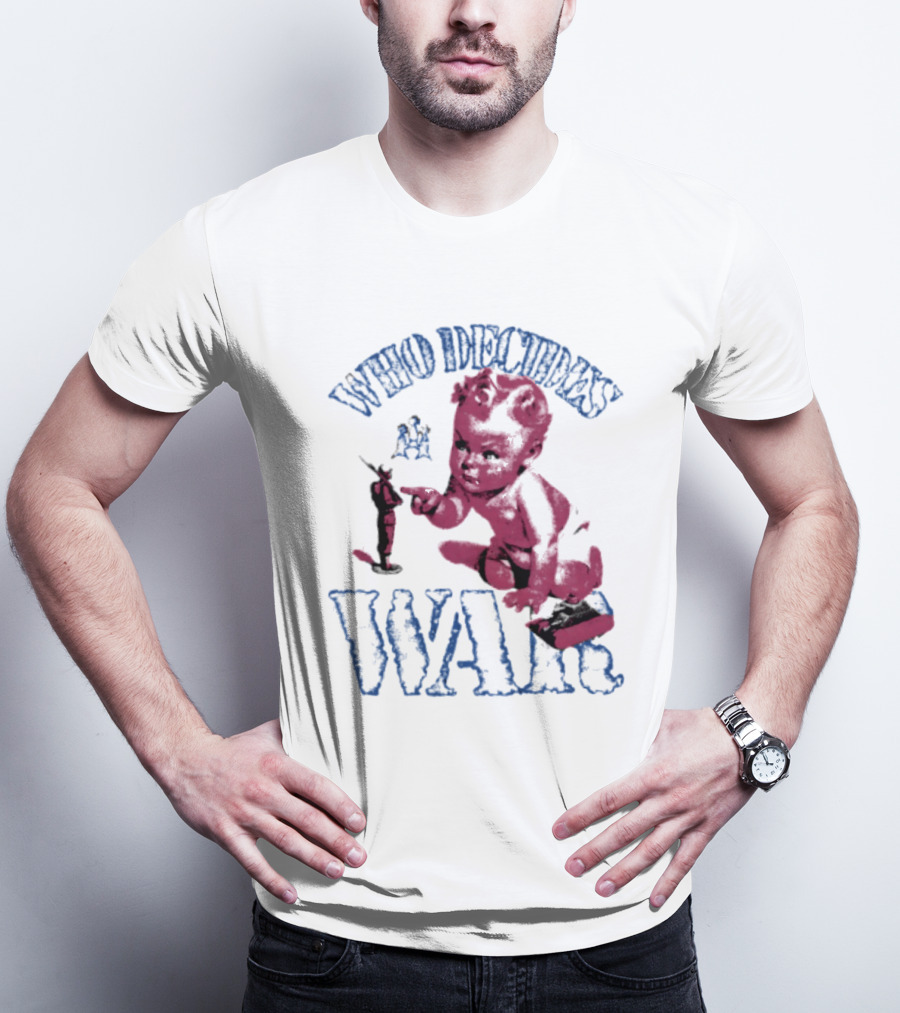 Who Decides War Pink Baby Soldier Figurine T-Shirt