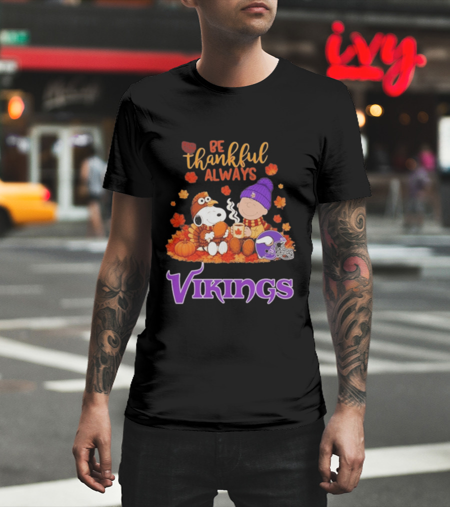 Minnesota Vikings Snoopy Be Thankful Always 2026 T-Shirt