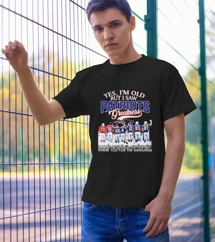 Yes I'm Old But I Saw Patriots Greatness Thank You For The Memories T-Shirt