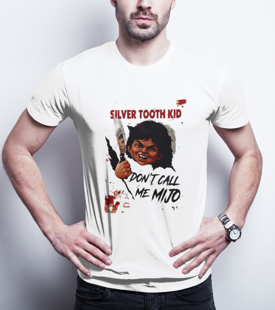 Silver Tooth Kid Don't Call Me Mijo Badass Mexicans Knife Wielding T-Shirt