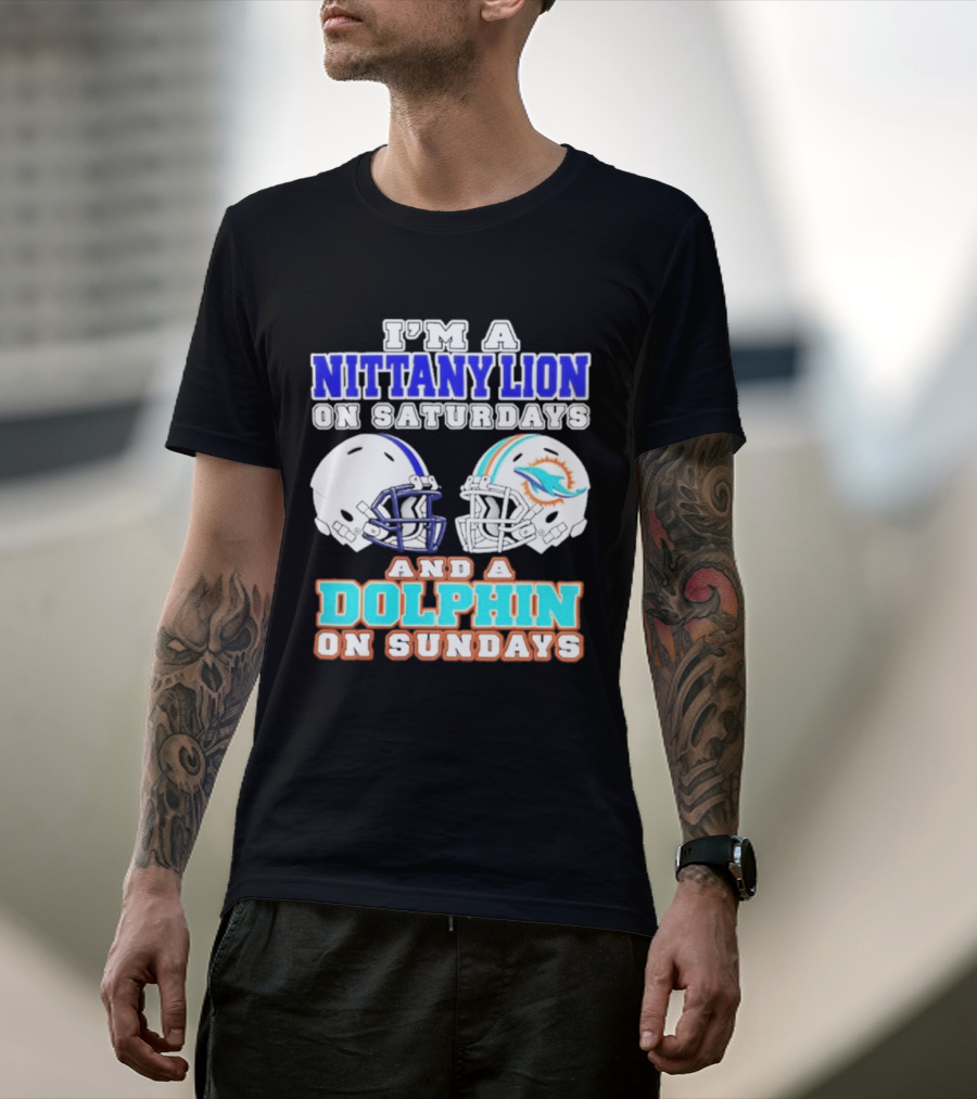 I'M A Nittany Lion On Saturdays And A Dolphin On Sundays T-Shirt