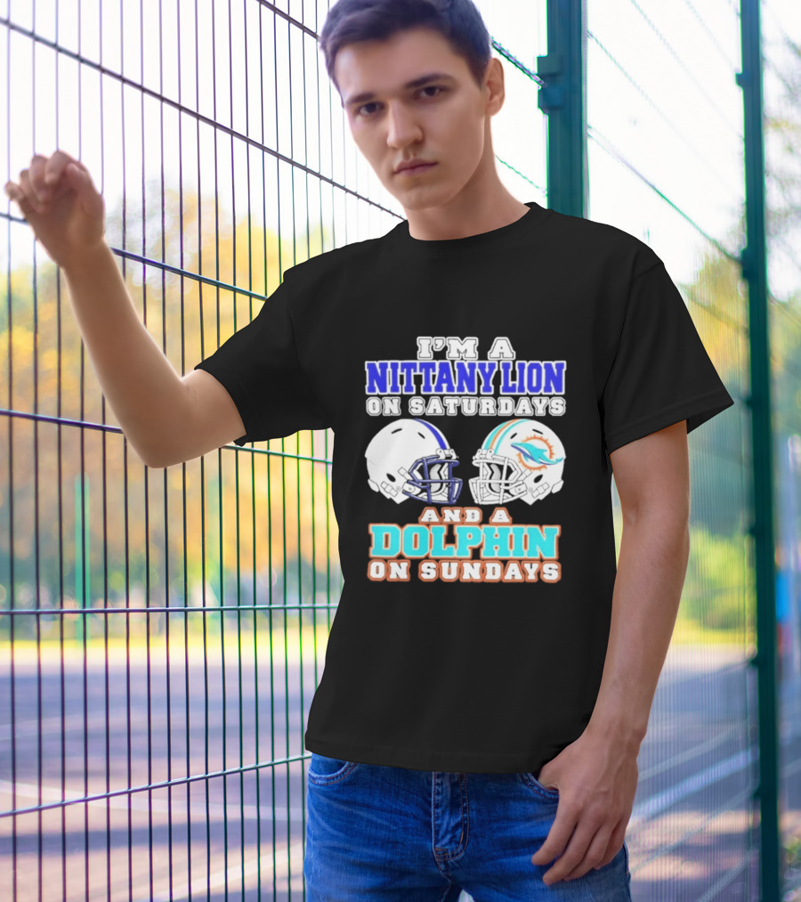 I'M A Nittany Lion On Saturdays And A Dolphin On Sundays T-Shirt