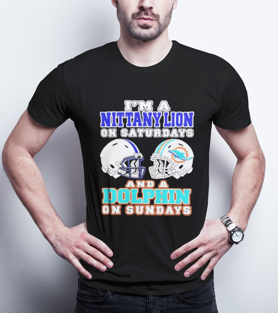 I'M A Nittany Lion On Saturdays And A Dolphin On Sundays T-Shirt