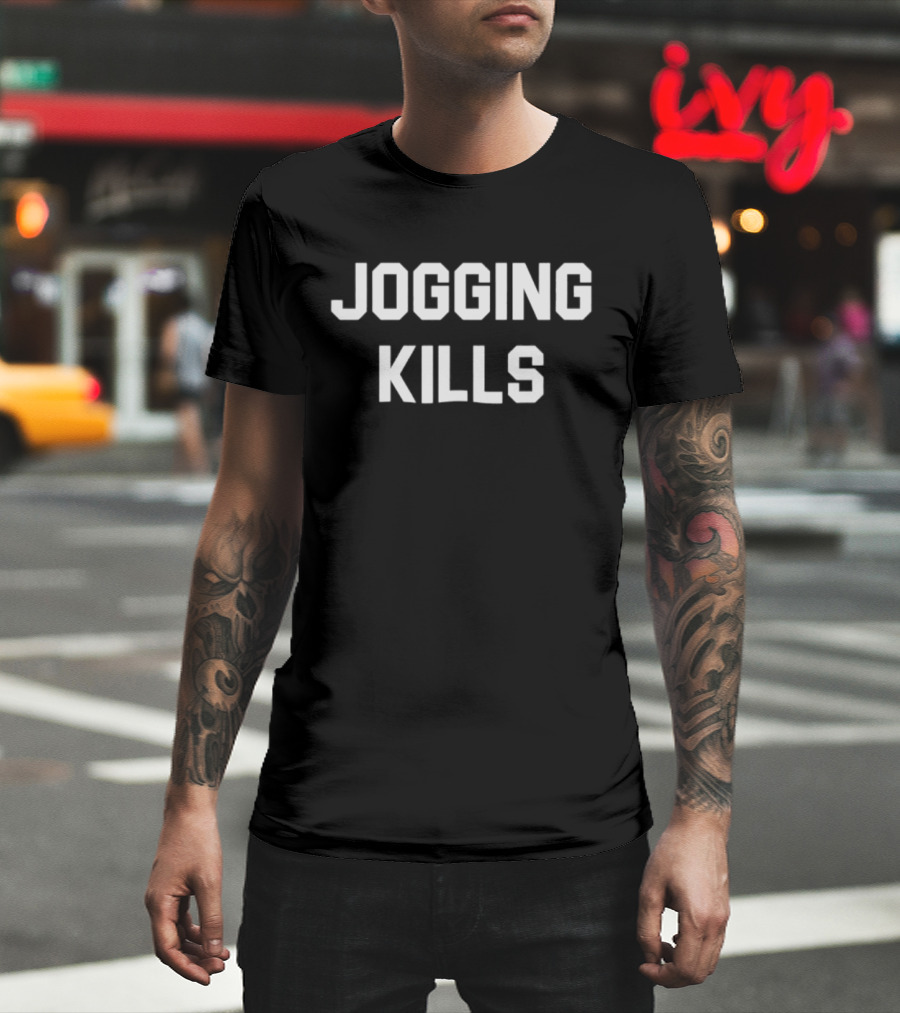 Jogging Kills T-Shirt