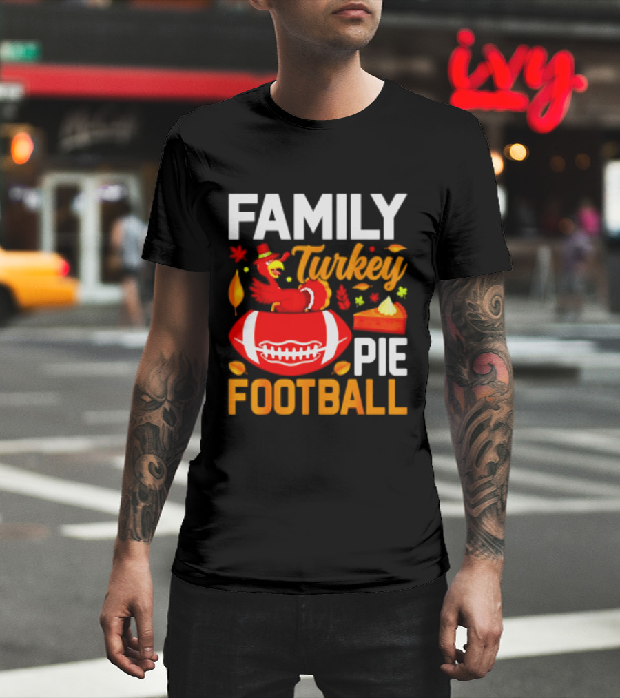 Family Turkey Pie Football Thanksgiving Festive Celebration T-Shirt