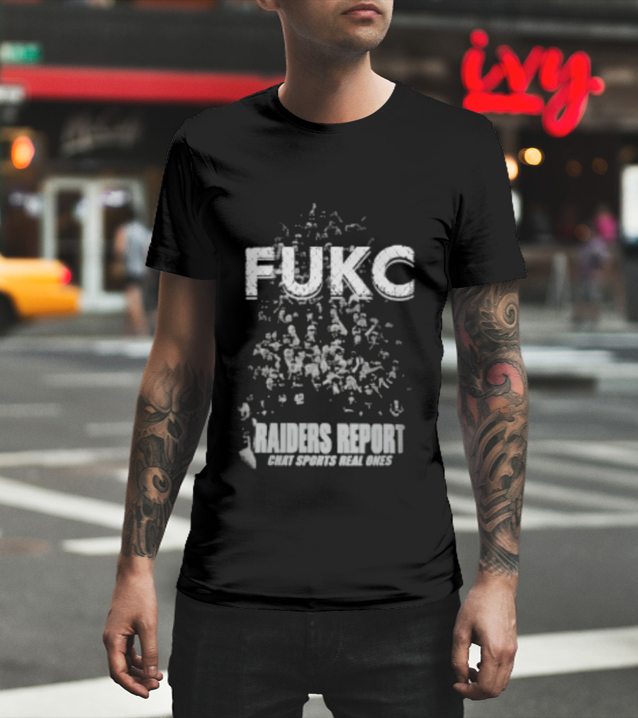 Fukc Raiders Report Chat Sports Real Ones T-Shirt