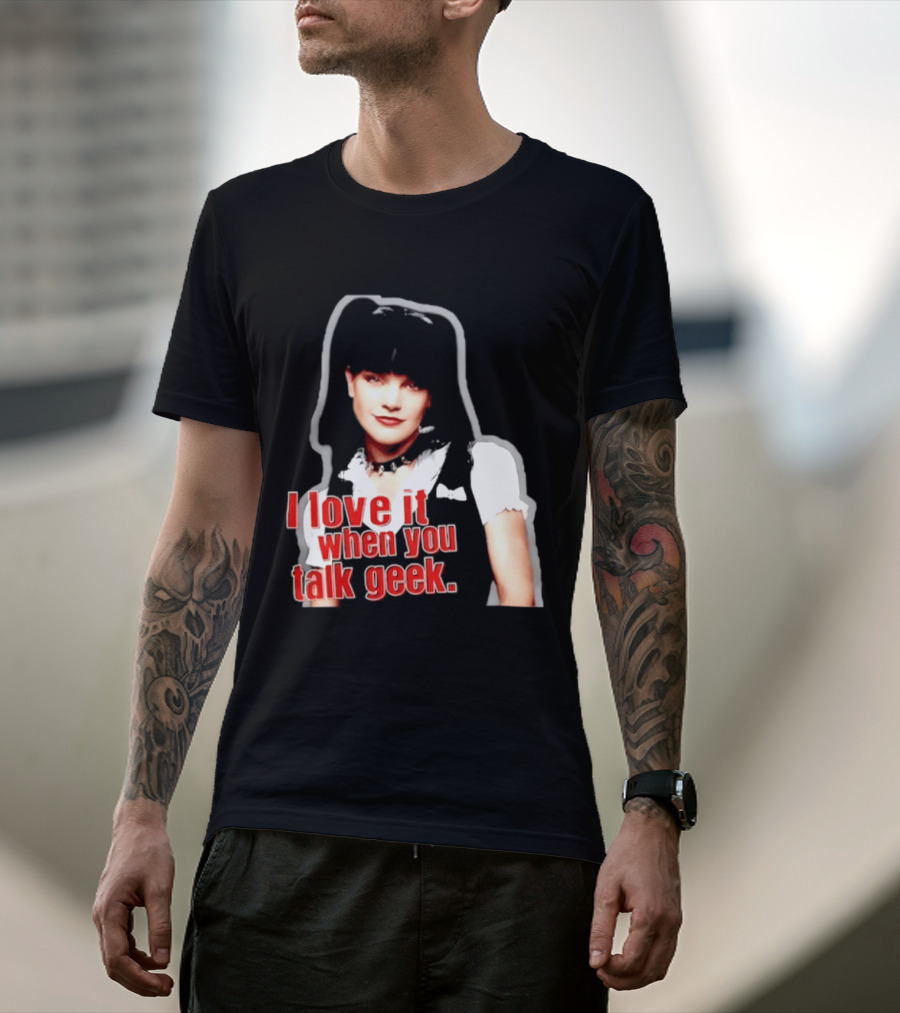 Pauley Perrette I Love It When You Talk Geek Fan Favorite T-Shirt