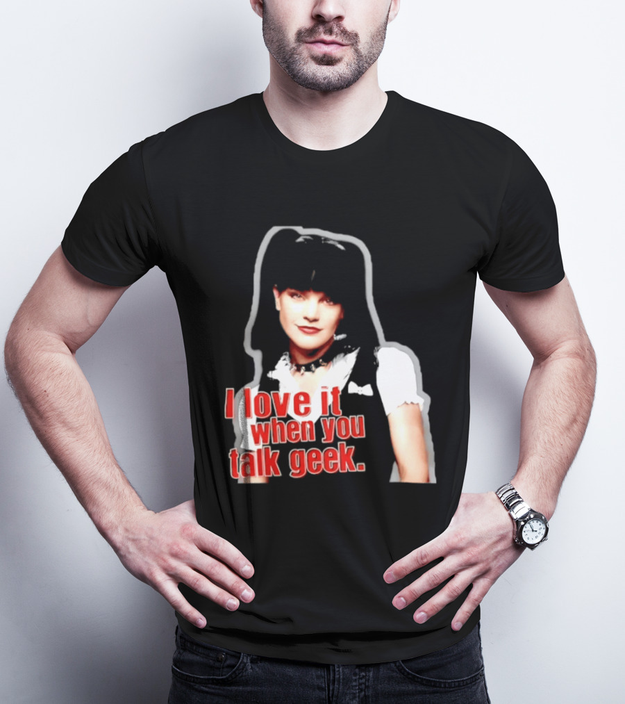 Pauley Perrette I Love It When You Talk Geek Fan Favorite T-Shirt