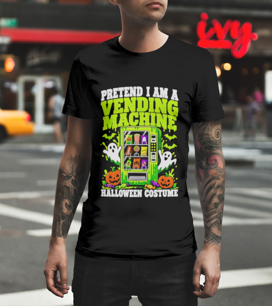 Pretend I Am A Vending Machine Halloween Costume Ghosts Pumpkins Candy Fun T-Shirt