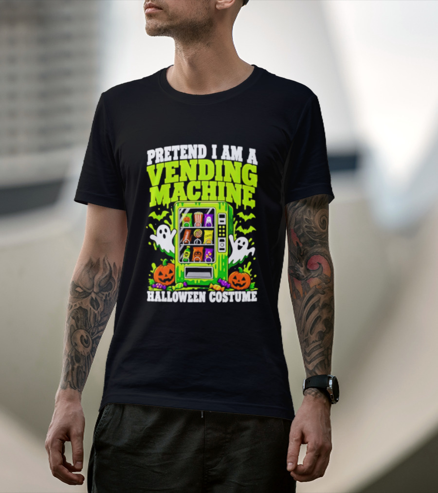 Pretend I Am A Vending Machine Halloween Costume Ghosts Pumpkins Candy Fun T-Shirt