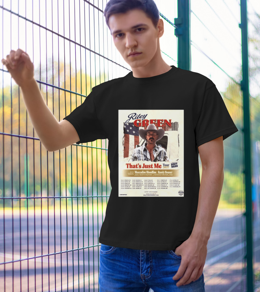 Riley Green That's Just Me Tour 2027 North America Featuring Muscadine Bloodline And Randy Houser Tour Dates T-Shirt