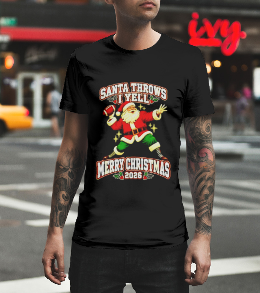 Santa Throws I Yell Merry Christmas 2026 Football Season T-Shirt