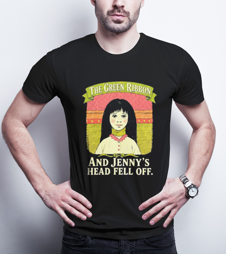 The Green Ribbon And Jenny's Head Fell Off Horror Story T-Shirt