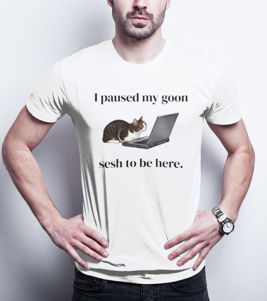 I Paused My Goon Sesh To Be Here Cat Laptop T-Shirt