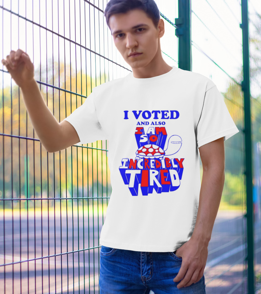 I Voted And Also I Am So Incredibly Tired Turtle T-Shirt