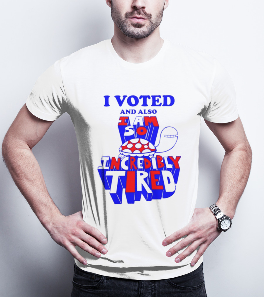 I Voted And Also I Am So Incredibly Tired Turtle T-Shirt