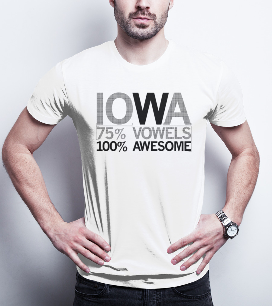 Iowa 75 Percent Vowels 100 Percent Awesome T-Shirt