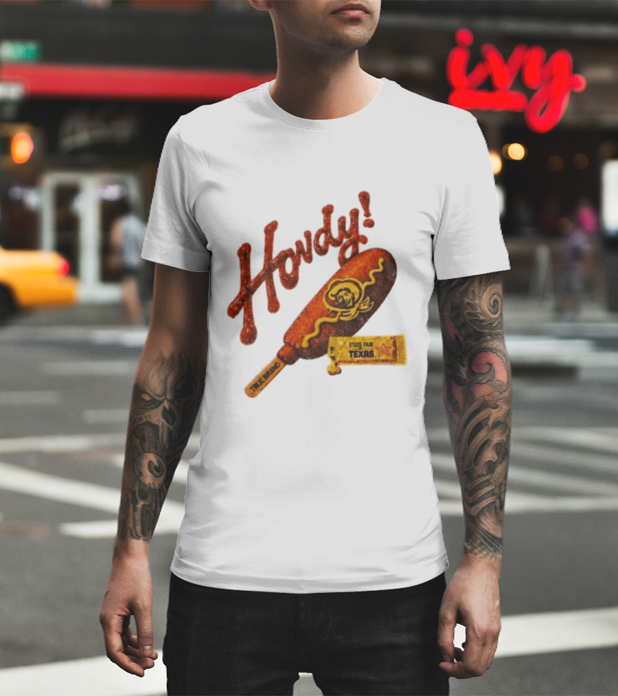 Howdy True Brand Corn Dog State Fair Texas T-Shirt