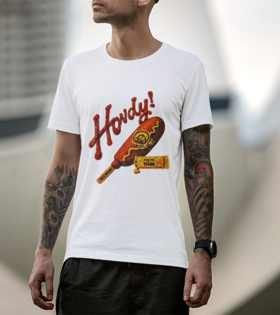 Howdy True Brand Corn Dog State Fair Texas T-Shirt