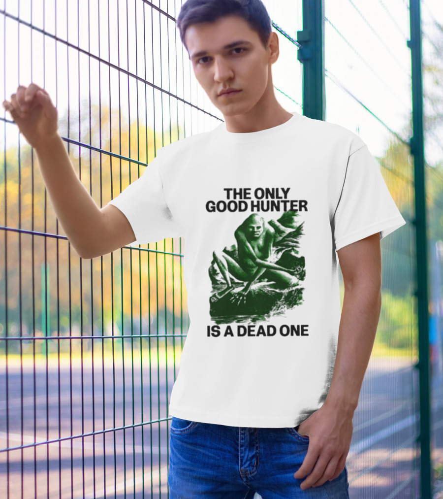 The Only Good Hunter Is A Dead One Cryptid Sasquatch Scene T-Shirt