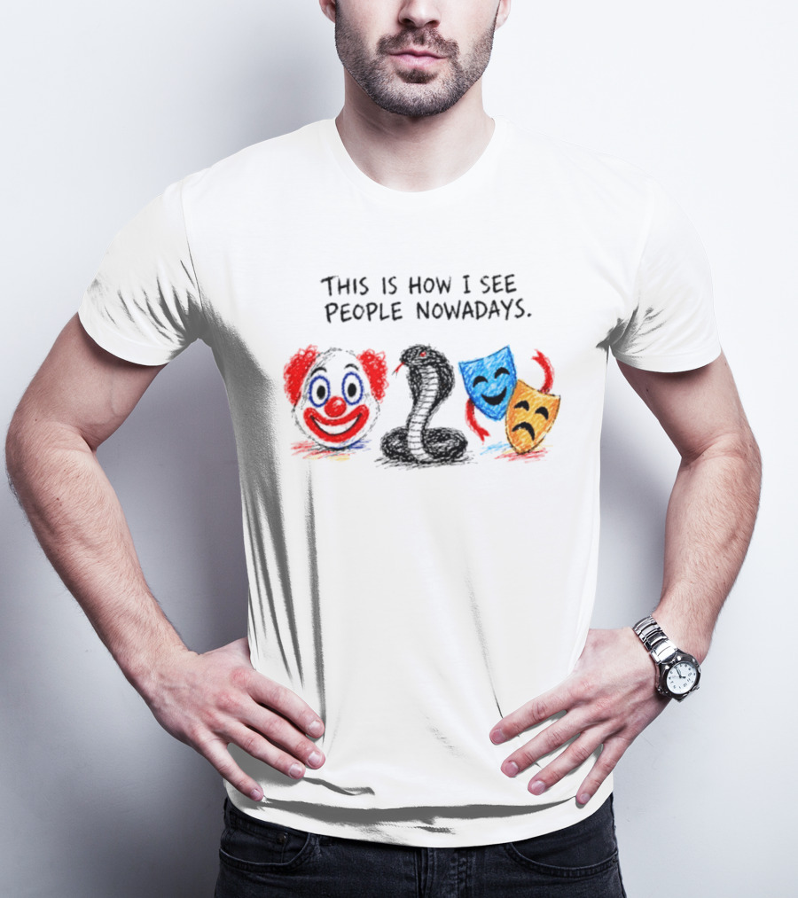 This Is How I See People Clown Snake Comedy Tragedy Masks T-Shirt