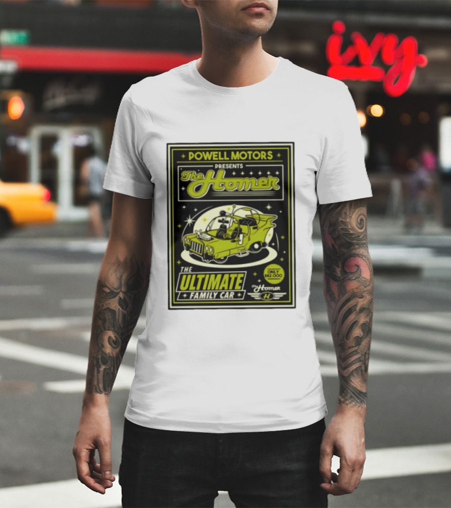 POWELL MOTORS The Homer Ultimate Family Car Only $82,000 T-Shirt