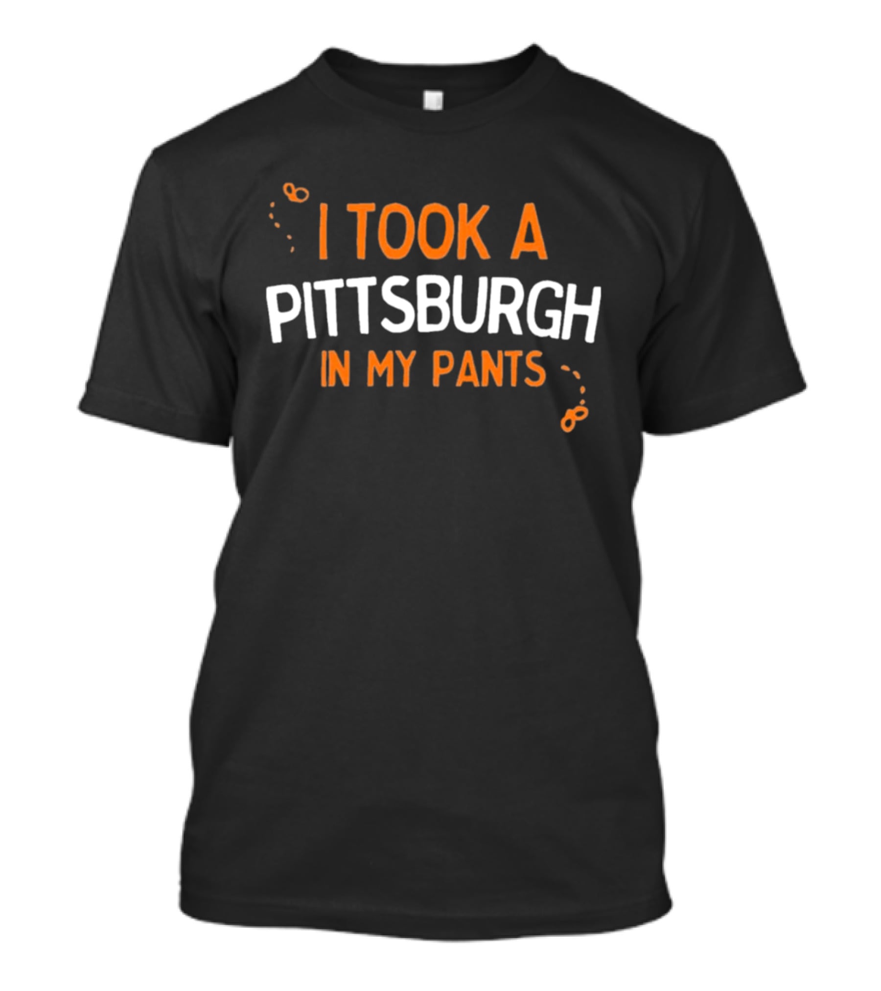I Took A Pittsburgh In My Pants Funny Puns And Wordplay T-Shirt