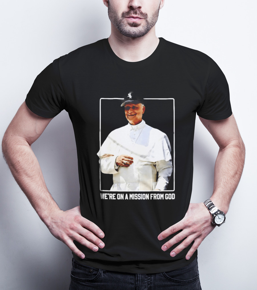 Pope Leo South Side Chicago White Sox We're On A Mission From God T-Shirt